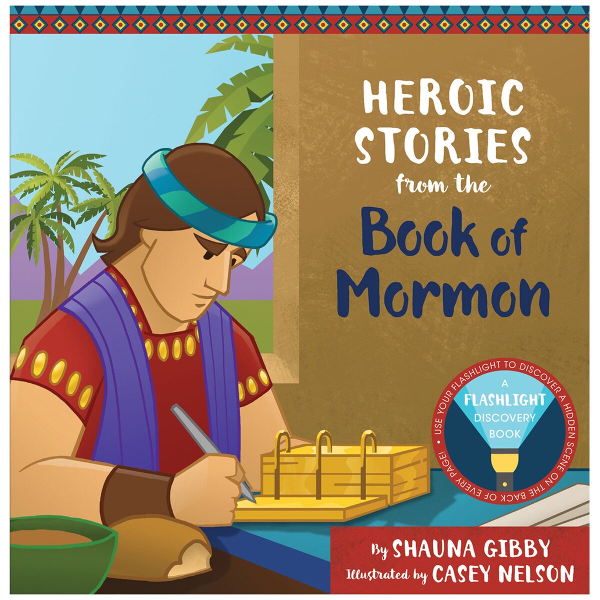 Heroic Stories from the Book of Mormon by Shauna Gibby, Illustrated by ...