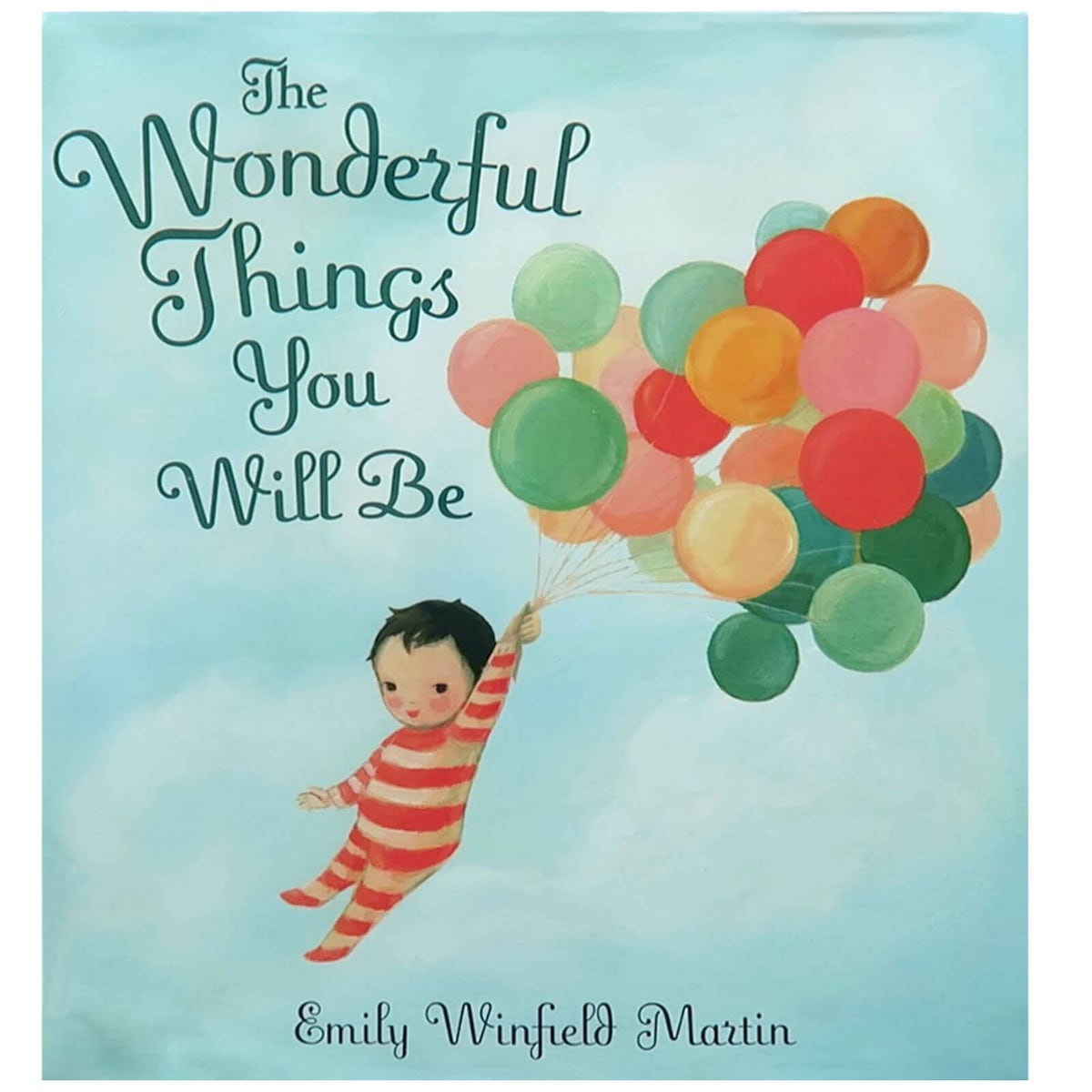 The Wonderful Things You Will Be By Emily Winfield Martin The Wonderful Things You Will Be By Emily Winfield Martin