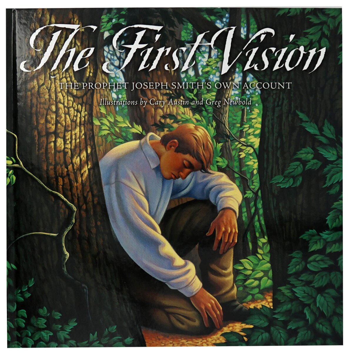 The First Vision: The Prophet Joseph Smith's Own Account Illustrations ...