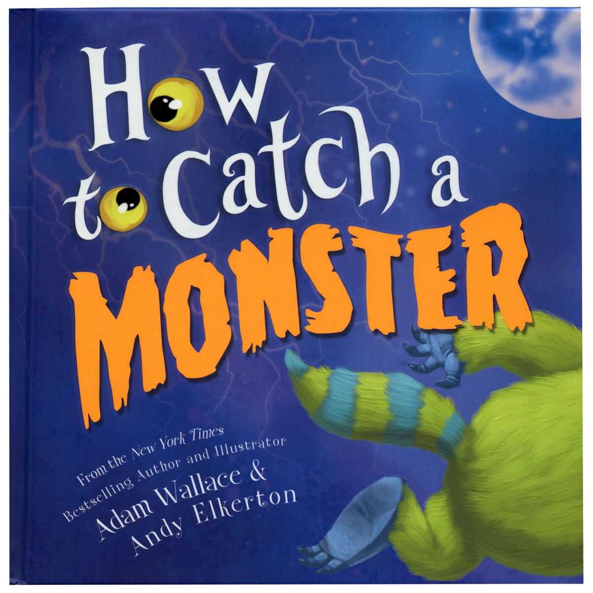 How to Catch a Monster By Adam Wallace & Andy Elkerton