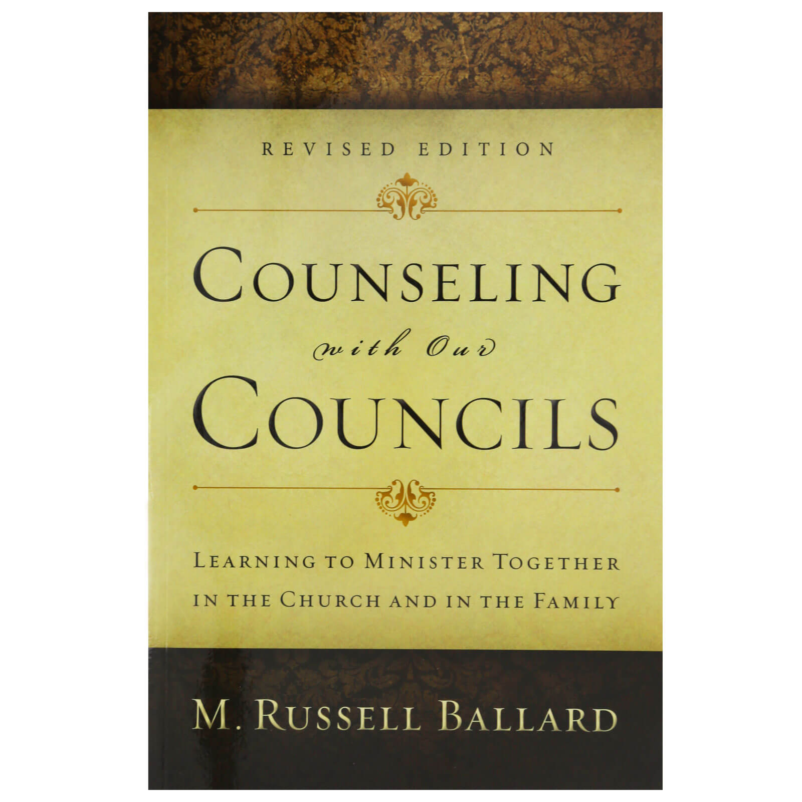 Counseling With Our Councils - Revised Edition by M. Russell Ballard