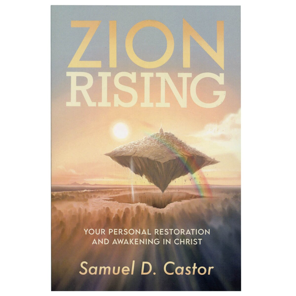 Zion Rising: Your Personal Restoration and Awakening in Christ By ...