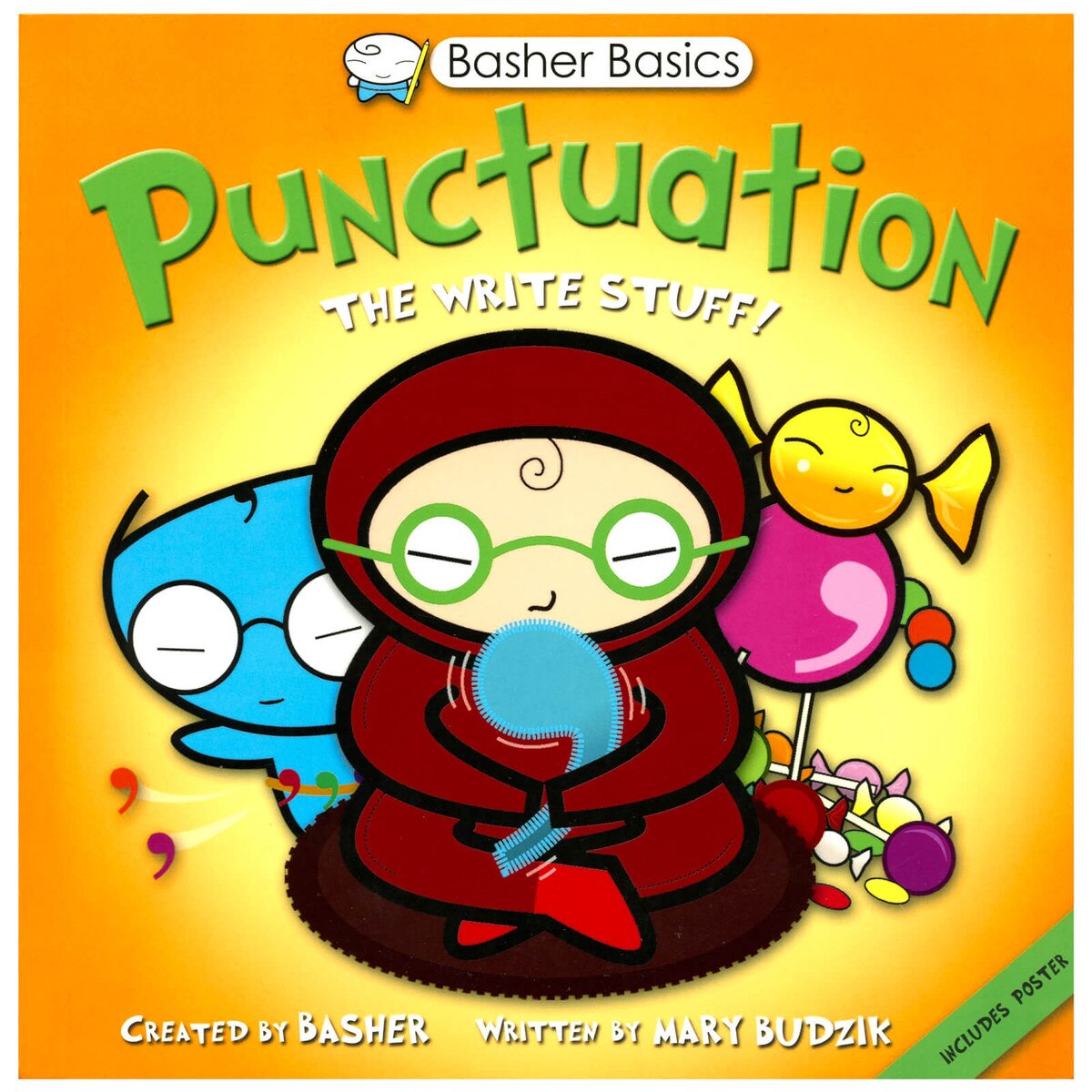Punctuation: The Write Stuff Created By Basher and Written By Mary Budzik