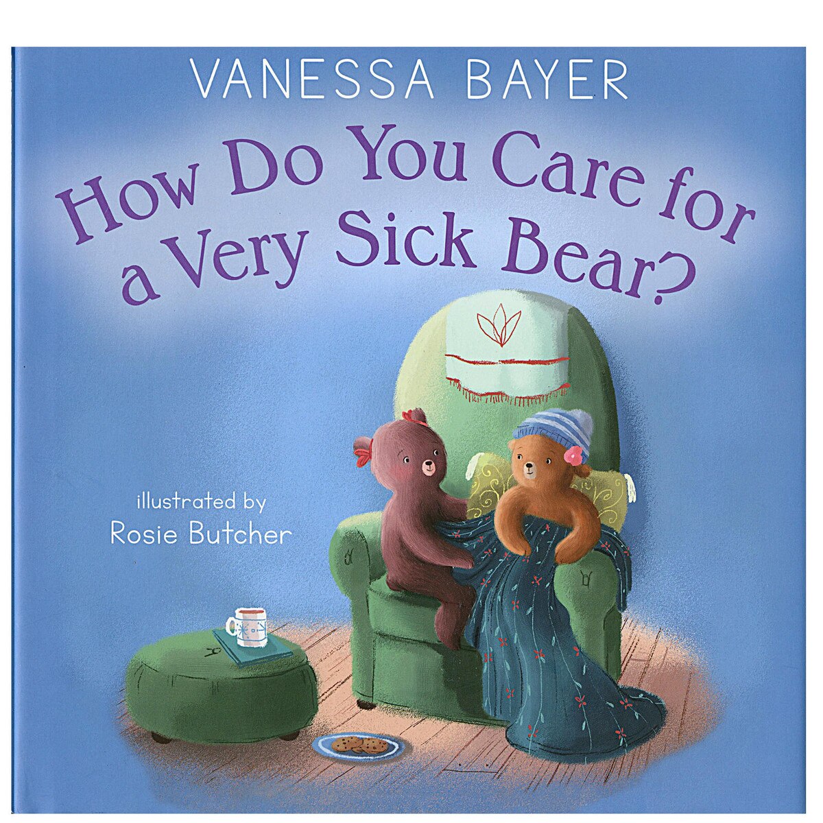 How Do You Care For A Very Sick Bear? By Vanessa Bayer and Illustrated ...