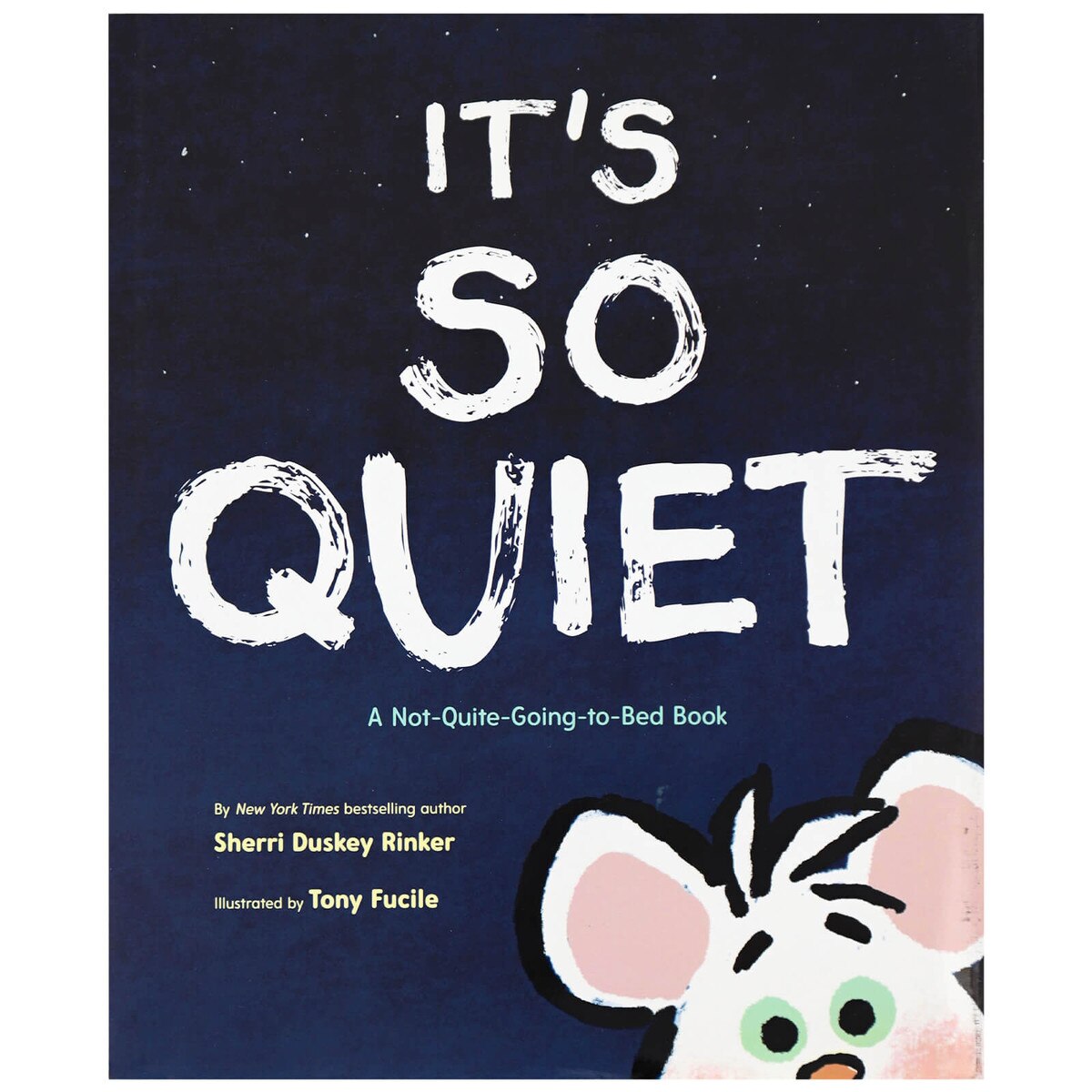 It's So Quiet By Sherri Duskey Rinker and Illustrated By Tony Fucile
