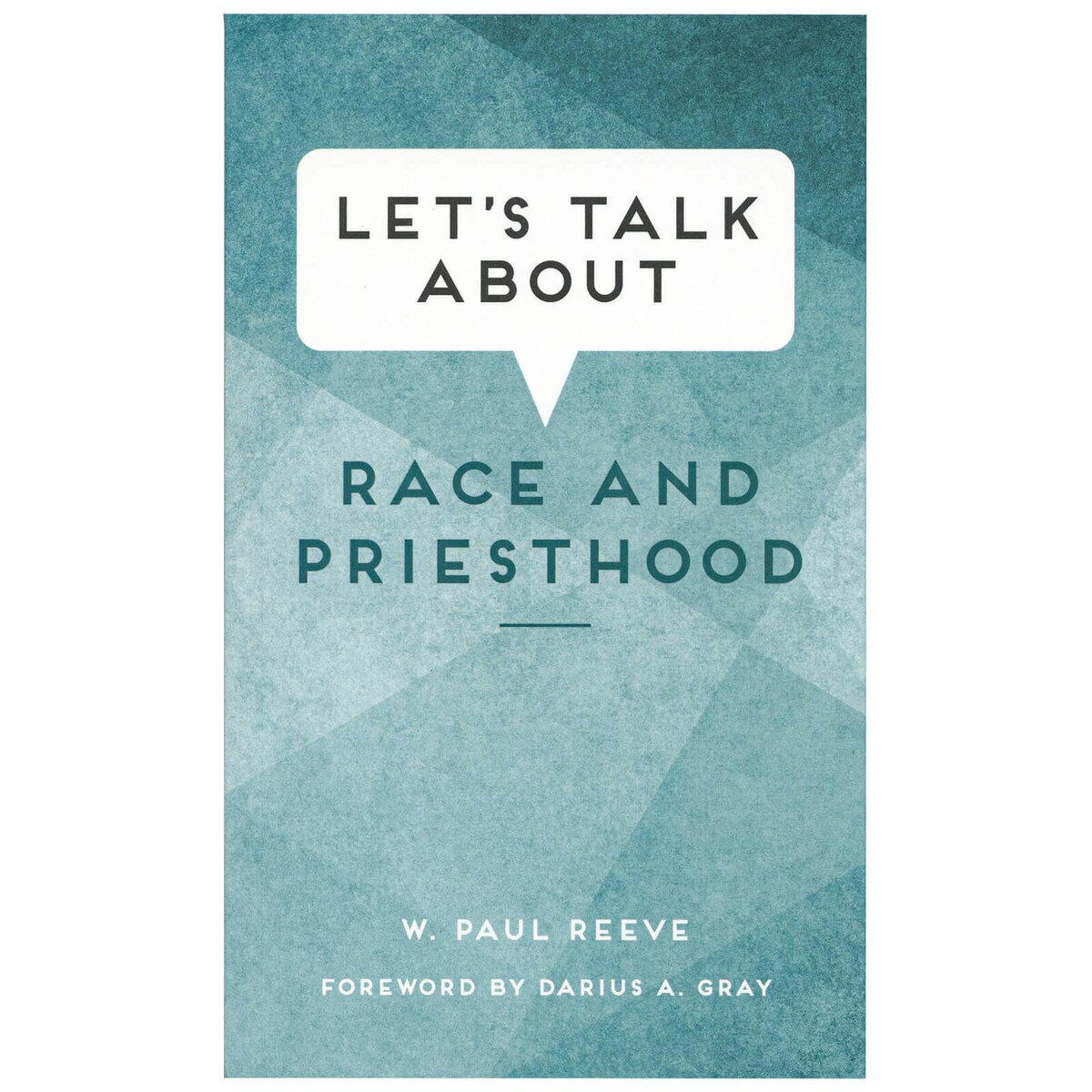 Let's Talk About Race and Priesthood By W. Paul Reeve