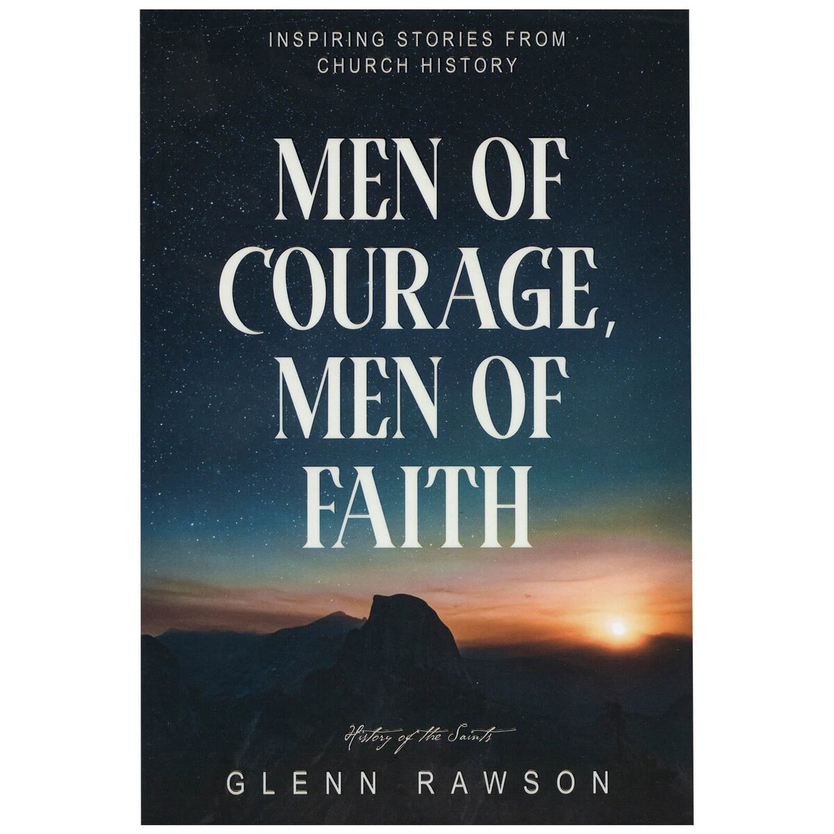 Men Of Courage Men Of Faith By Glenn Rawson