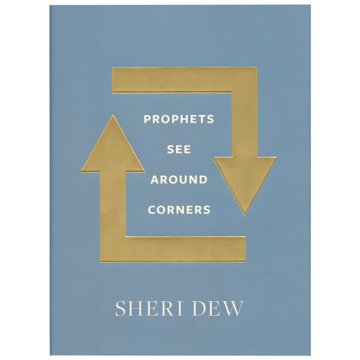 Prophets See Around Corners By Sheri Dew