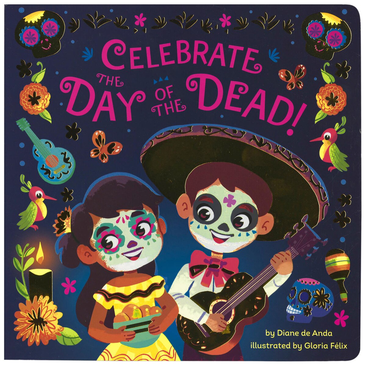 Celebrate the Day Of The Dead! By Diane de Anda and Illustrated By ...