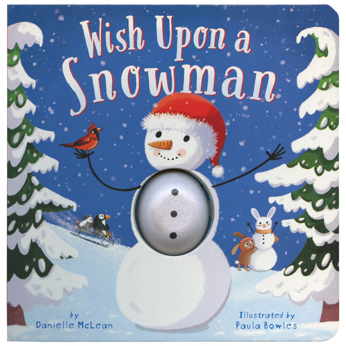 Wish Upon A Snowman By Danielle McLean and Illustrated By Paula Bowles