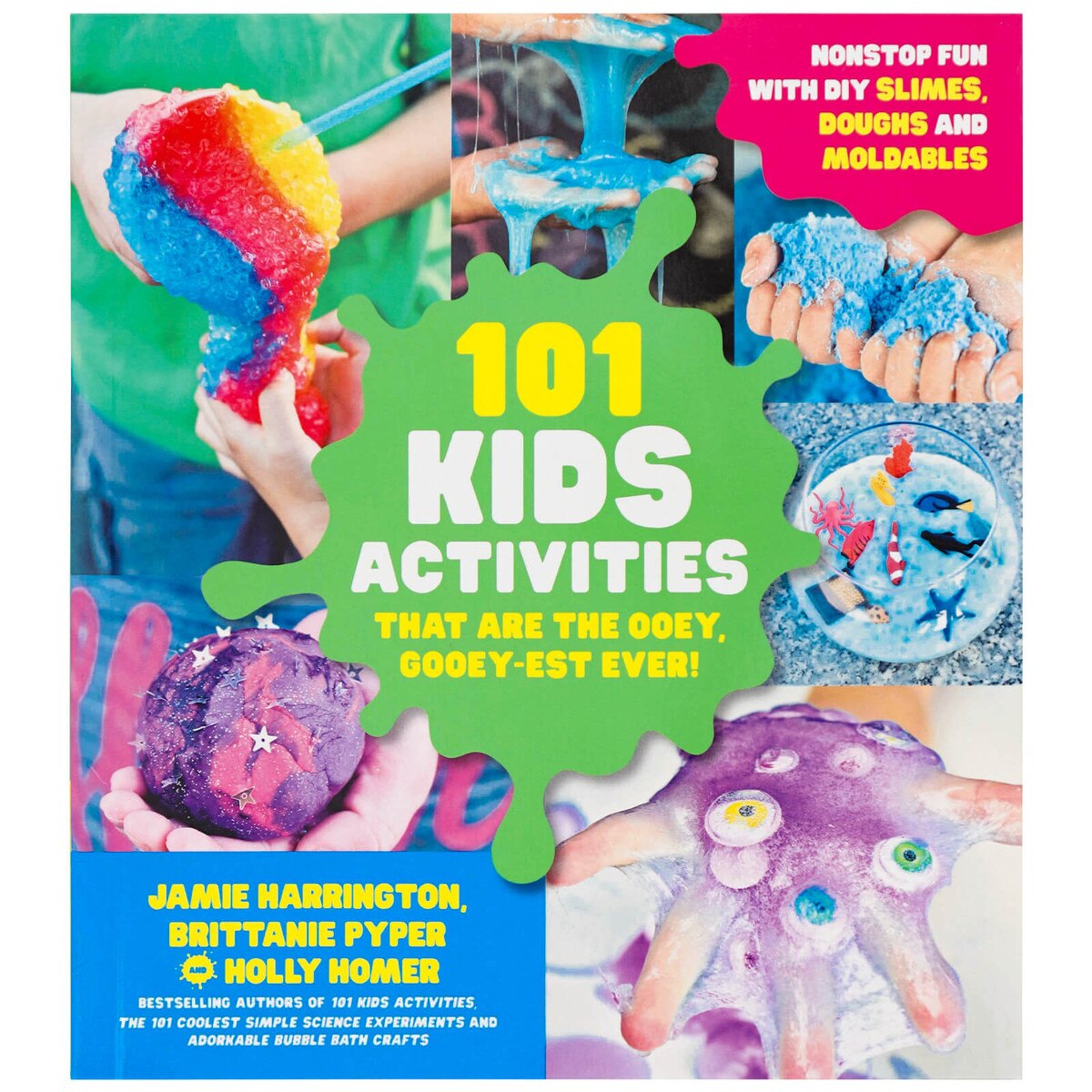 101 Kids Activities That Are The Ooey, Gooey-est Ever! By Jamie ...