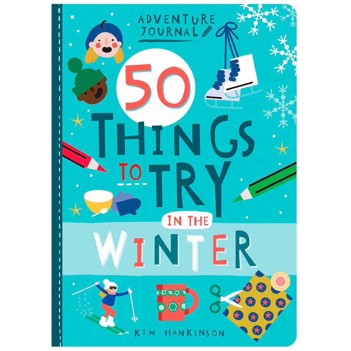 50 Things to Try In The Winter Adventure Journal By Kim Hankinson