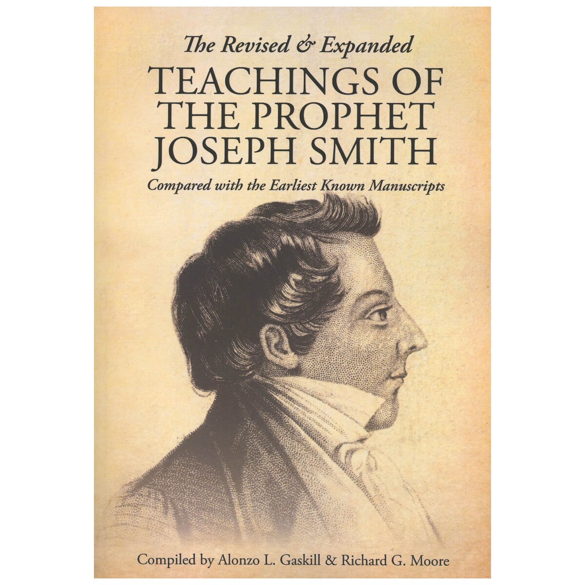 The Revised & Expanded Teachings of the Prophet Joseph Smith - compiled by Alonzo L. Gaskill ...