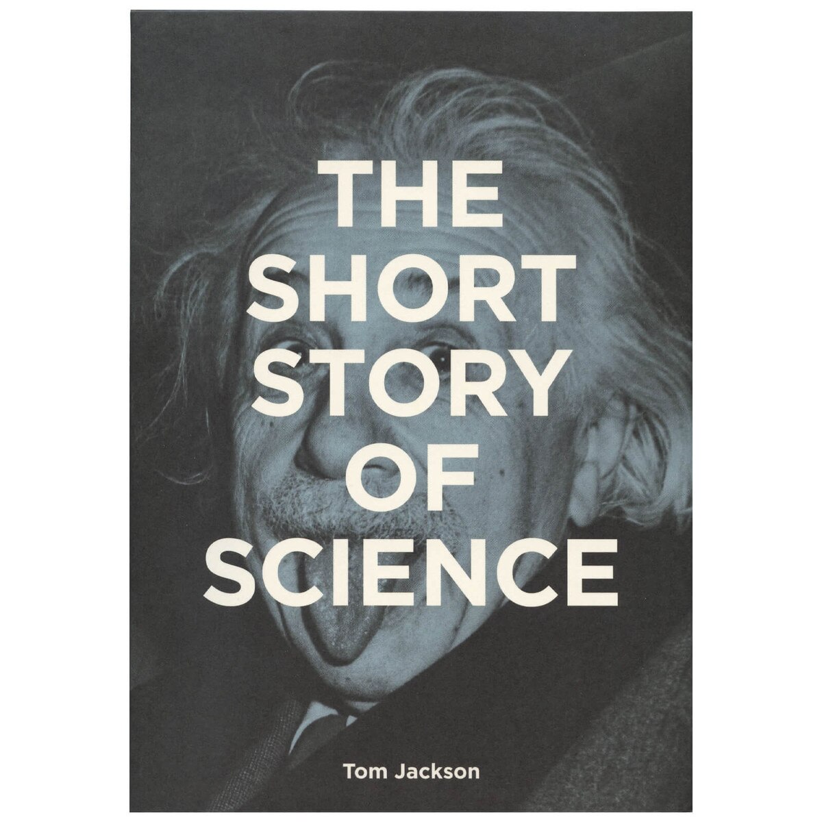 Short Story of Science: Pocket Guide to Key Histories, Experiments ...